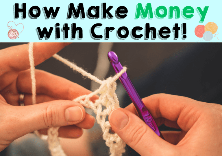 How to Make Money with Crochet: 10 Effective Methods - Amys DIY Frugal Life