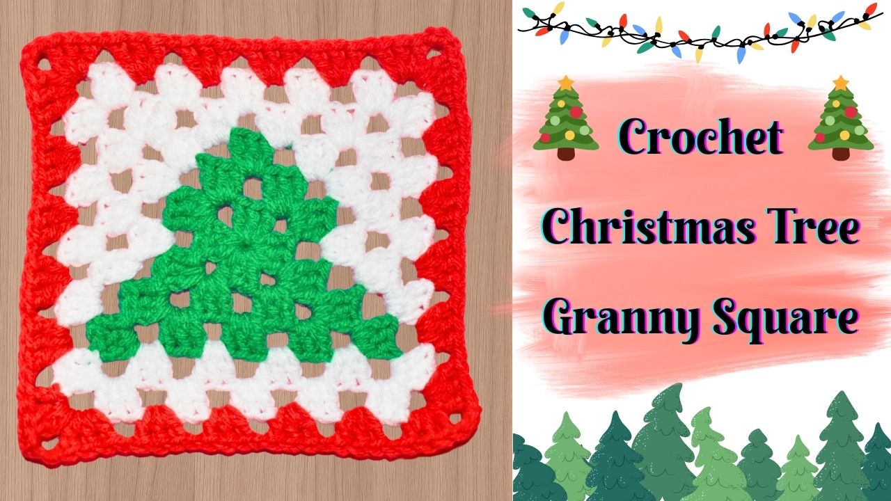 A Festive Favorite: Crochet Christmas Tree Granny Square Tutorial ...